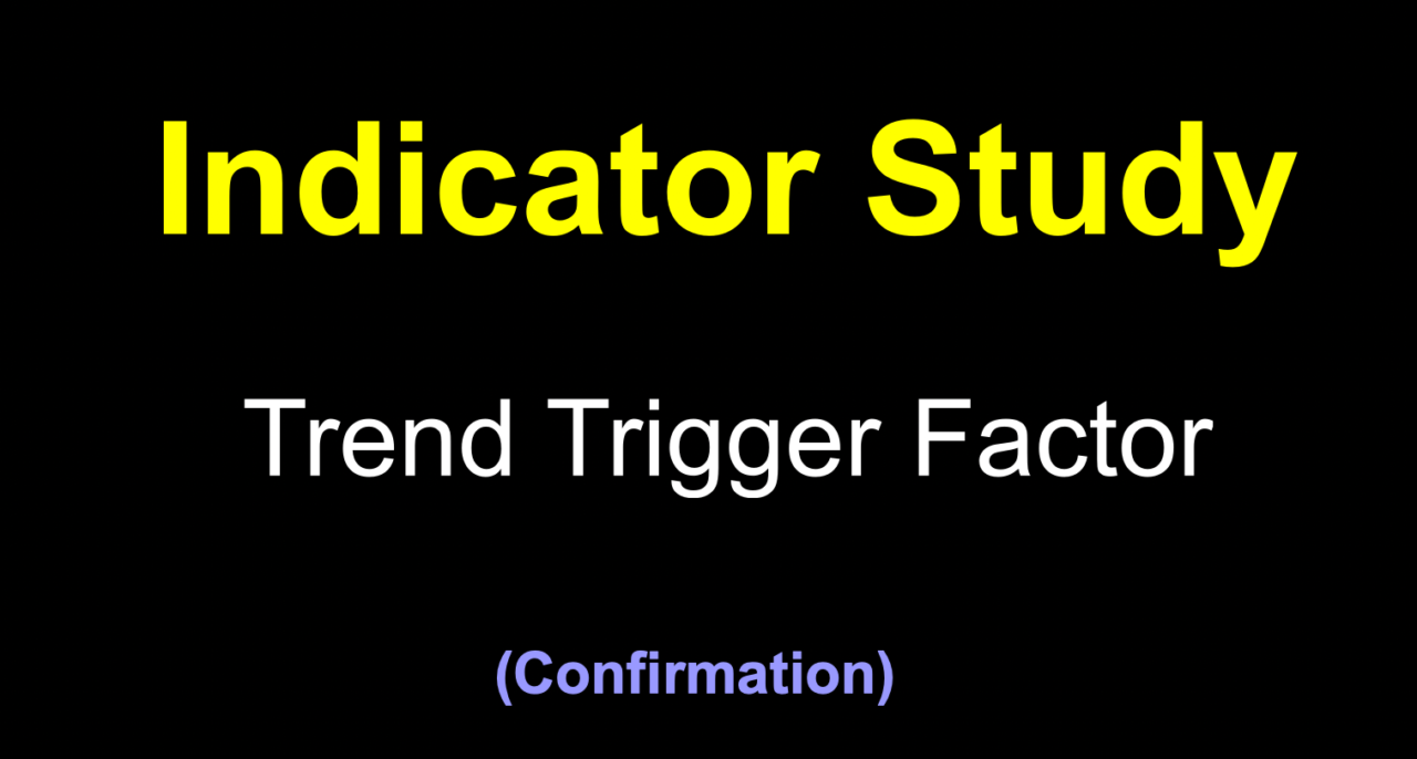 Trend Trigger Factor as a Confirmation Indicator – Stonehill Forex