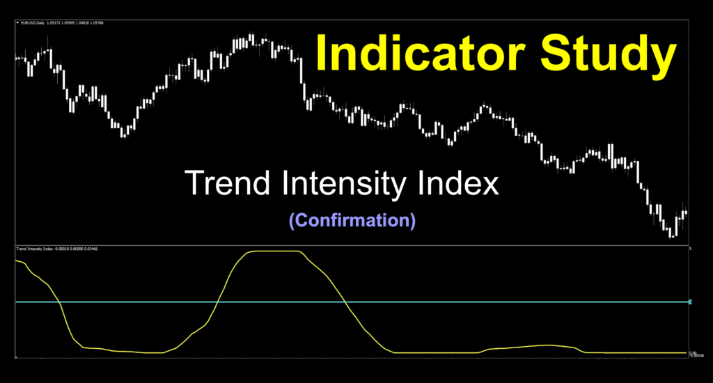 Trend Intensity Index as a Confirmation Indicator – Stonehill Forex